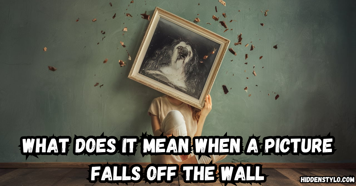 14 Spiritual Meanings Behind a Picture Falling Off the Wall - Hidden Stylo