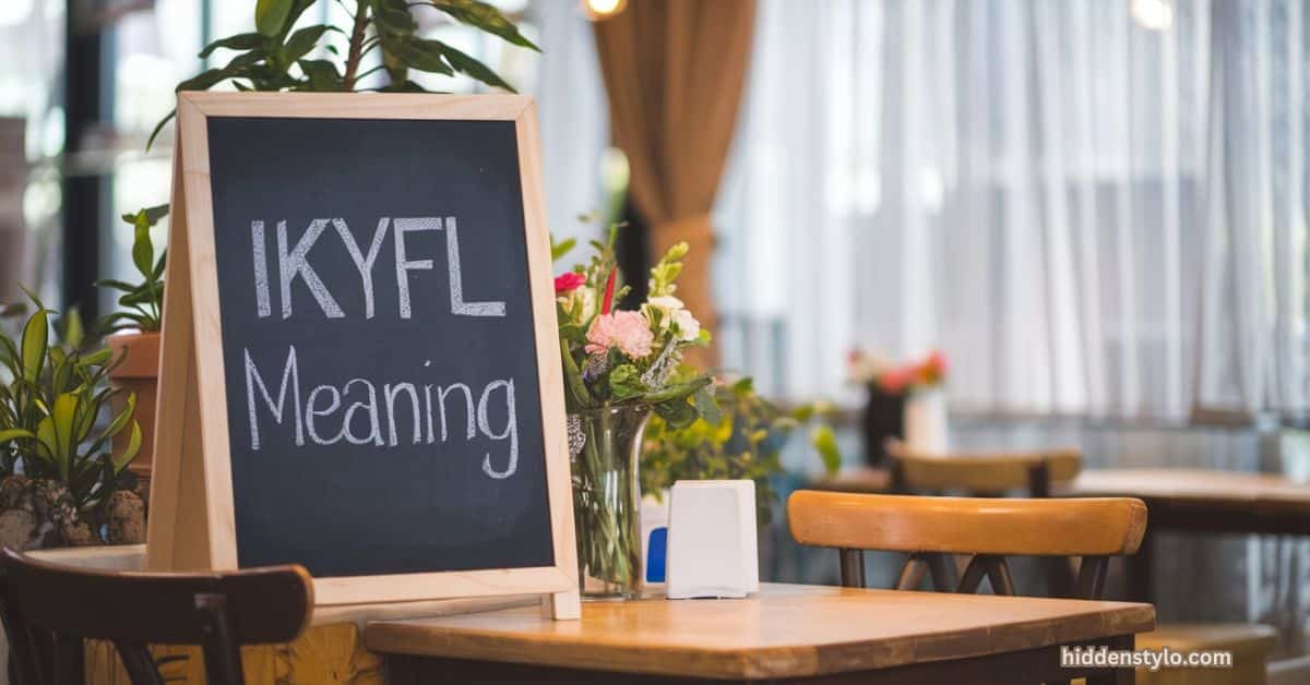 IKYFL Meaning Explained: What’s Behind This Popular Acronym for 2025 ...